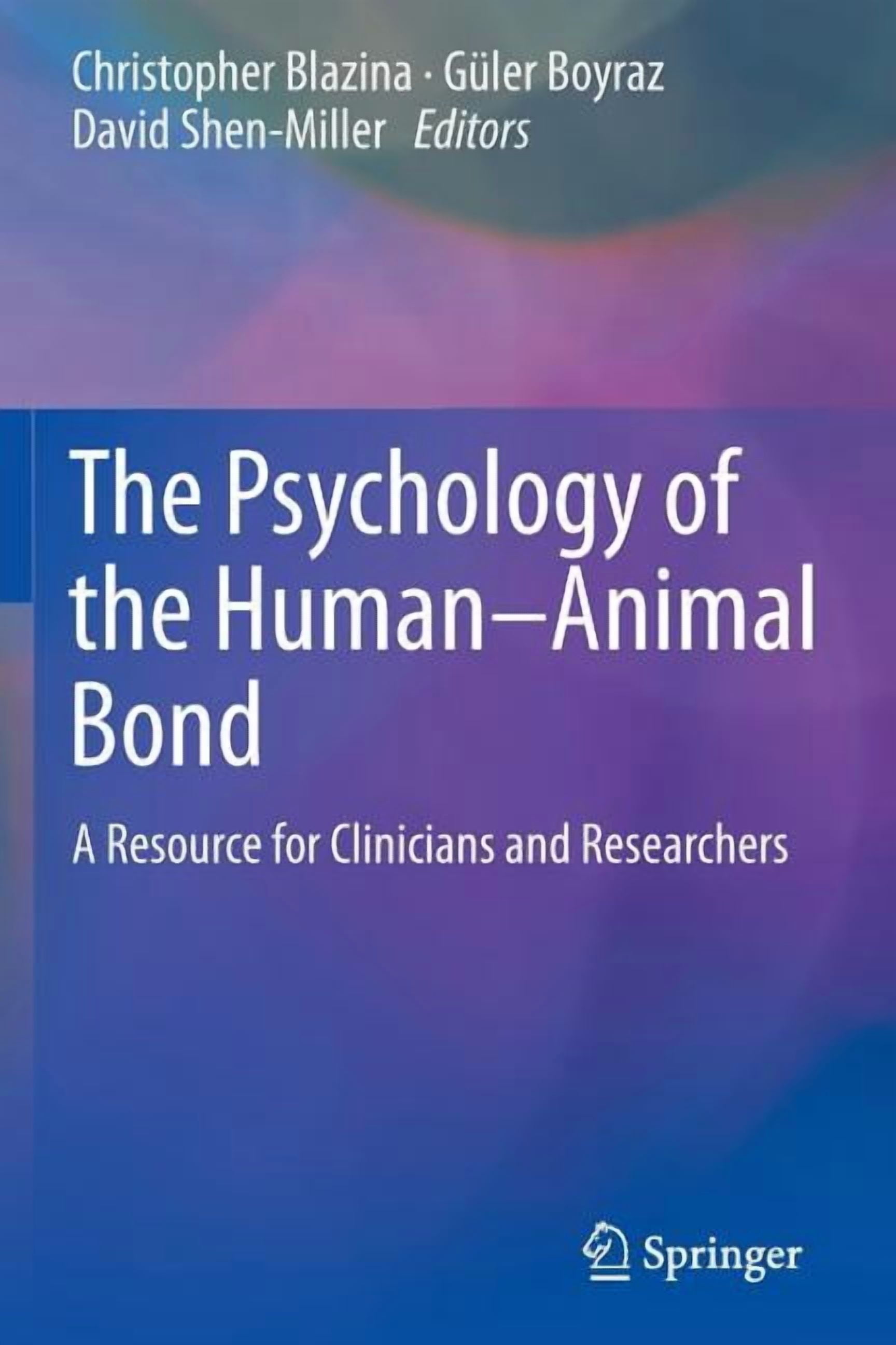 The Psychology of the Human-Animal Bond: A Resource for Clinicians and ...