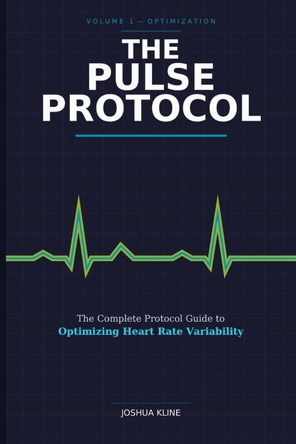 Volume 1 The Pulse Protocol: The Complete Protocol Guide to Optimizing ...