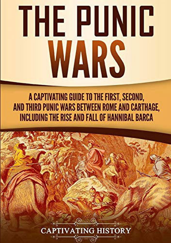 Pre-Owned The Punic Wars: A Captivating Guide to the First, Second, and ...