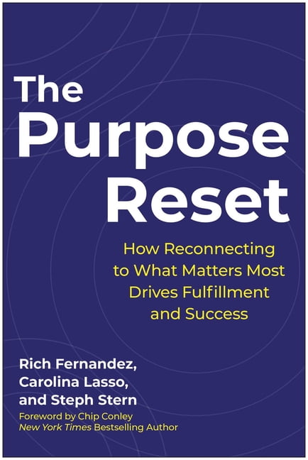 The Purpose Reset: How Reconnecting to What Matters Most Drives ...