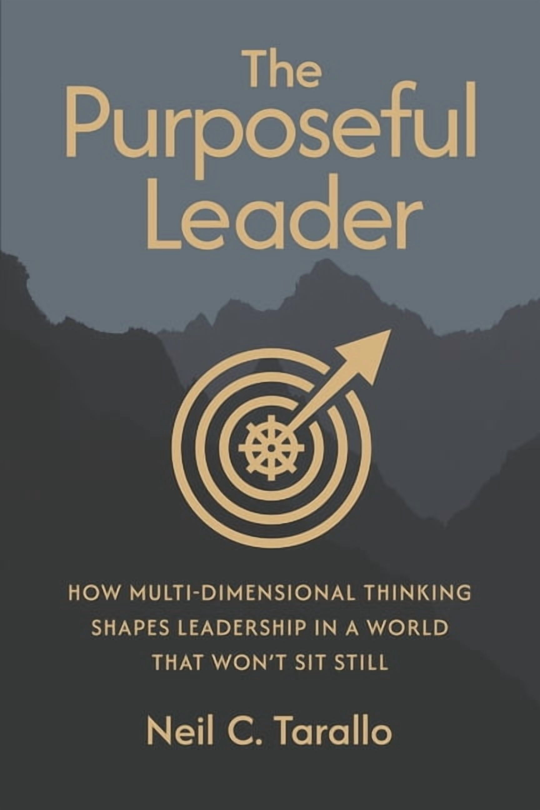 The Purposeful Leader: How Multi-Dimensional Thinking Shapes Leadership ...