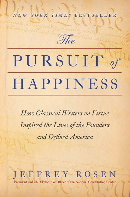 The Pursuit of Happiness: Founders' Virtues & America's Definition ...