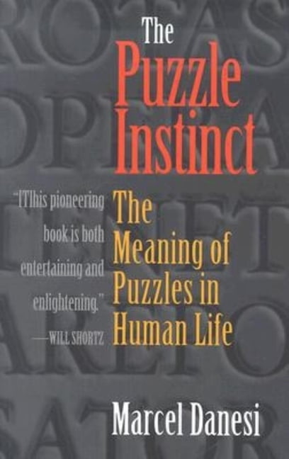 The Puzzle Instinct: The Meaning of Puzzles in Human Life, (Paperback ...