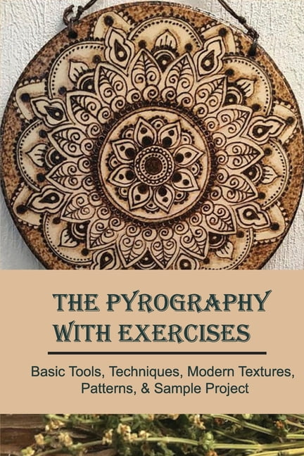 The Pyrography With Exercises : Basic Tools, Techniques, Modern ...