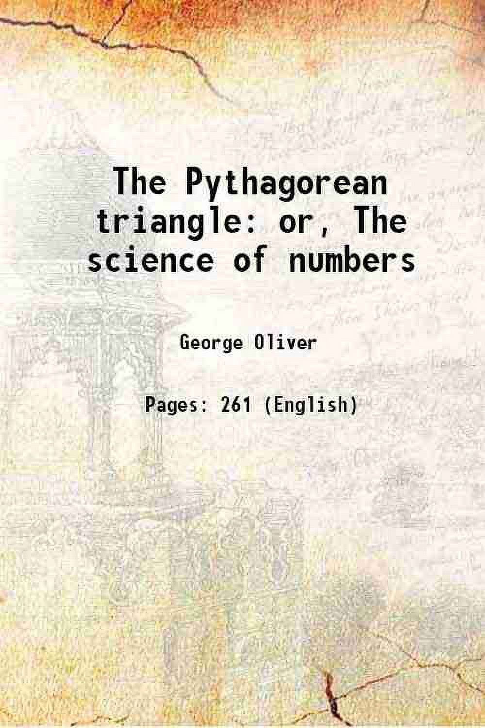 The Pythagorean triangle or, The science of numbers 1875 - Walmart.com