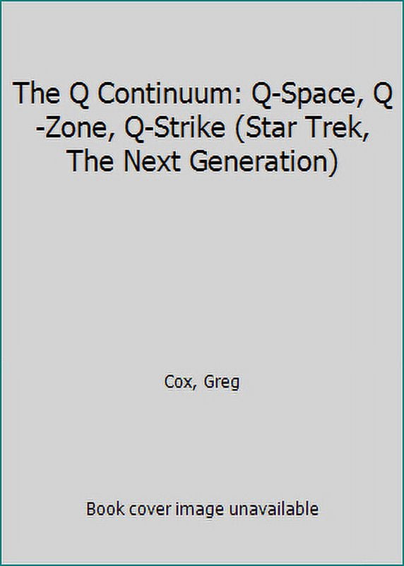 Pre-Owned The Q Continuum: Q-Space, Q-Zone, Q-Strike (Star Trek, Next ...
