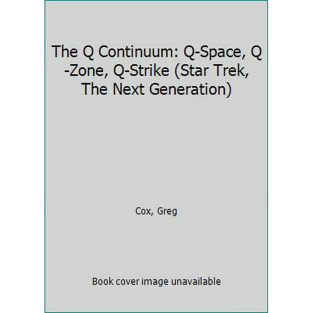 Pre-Owned The Q Continuum: Q-Space, Q-Zone, Q-Strike (Star Trek, Next ...
