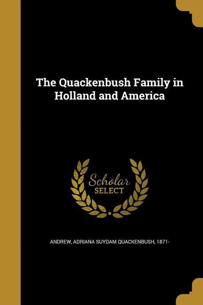 The Quackenbush Family in Holland and America (Paperback) - Walmart.com