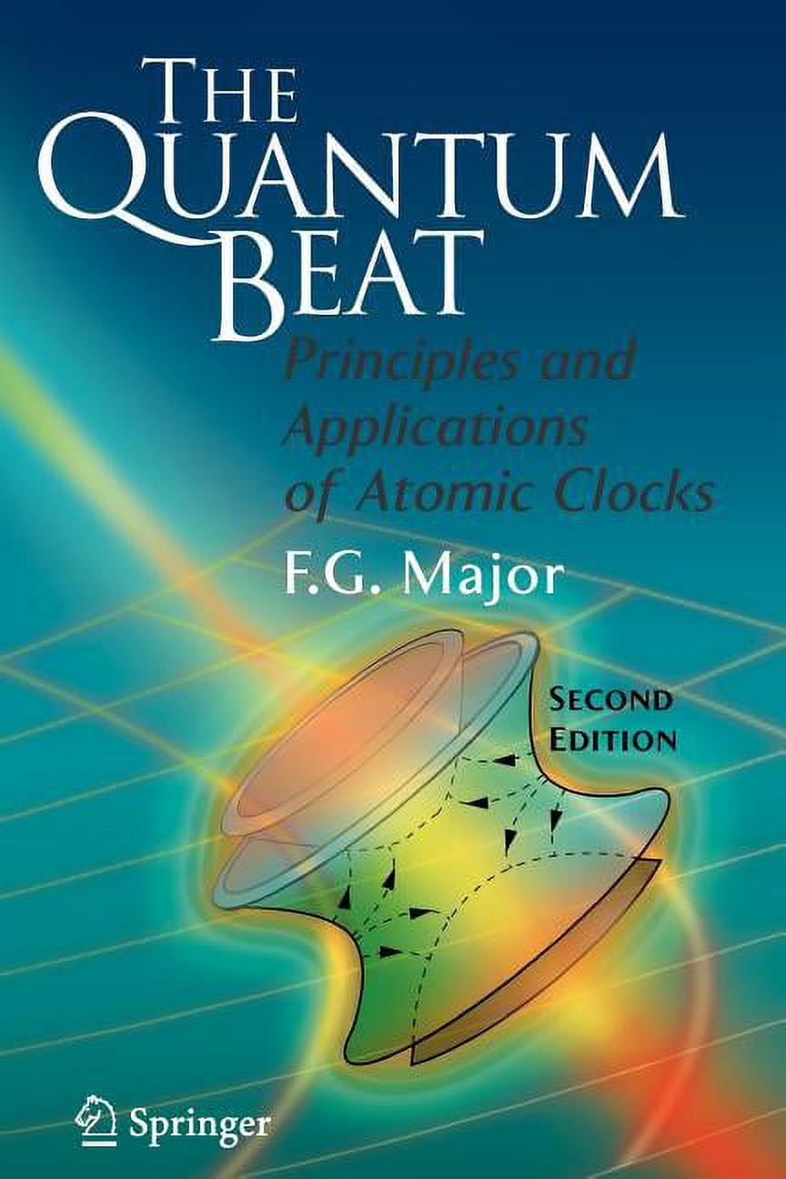 The Quantum Beat : Principles and Applications of Atomic Clocks ...