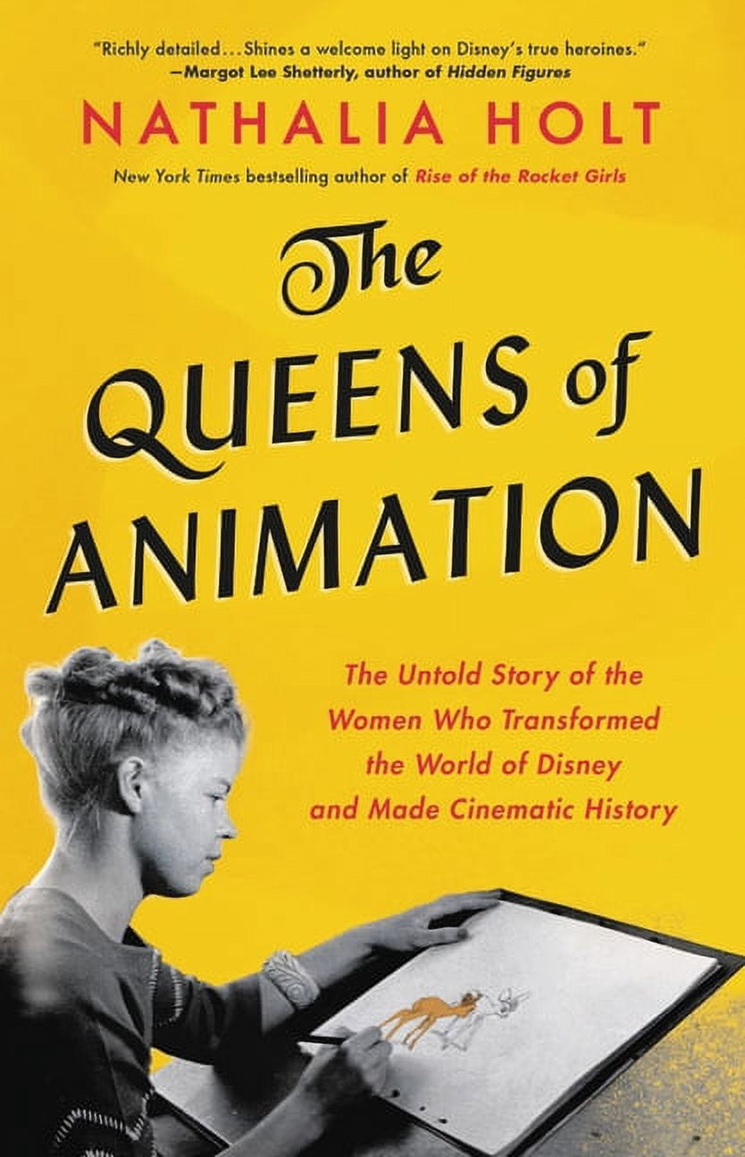 The Queens of Animation: The Untold Story of the Women Who Transformed ...