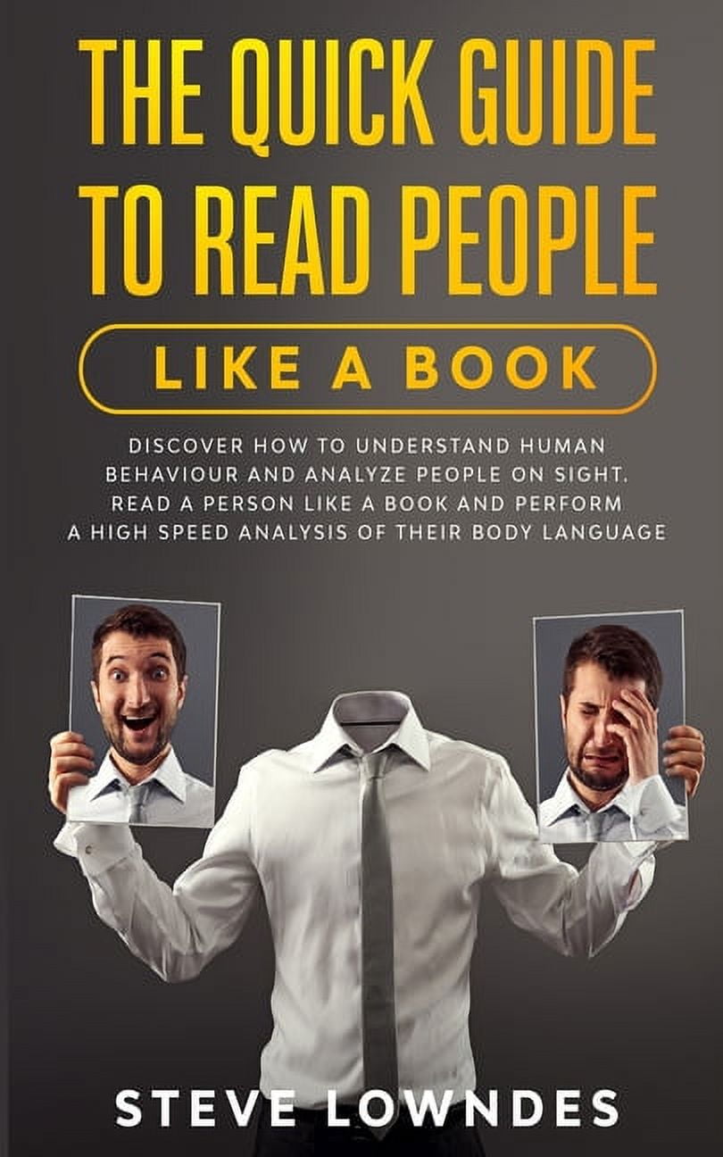 The Quick Guide To Read People Like A Book : Discover how to Understand Human Behaviour and ...