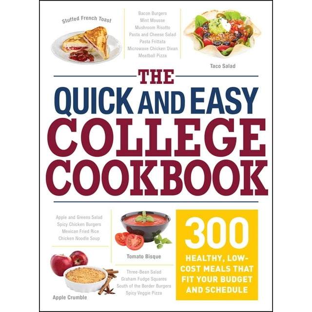 The Quick and Easy College Cookbook : 300 Healthy, Low-Cost Meals that ...
