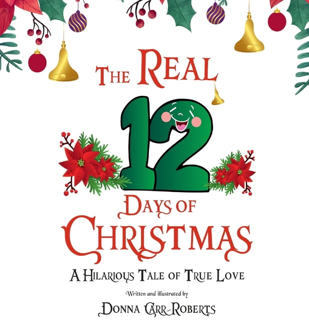 The REAL 12 Days of Christmas: A Hilarious Tale of True Love ...