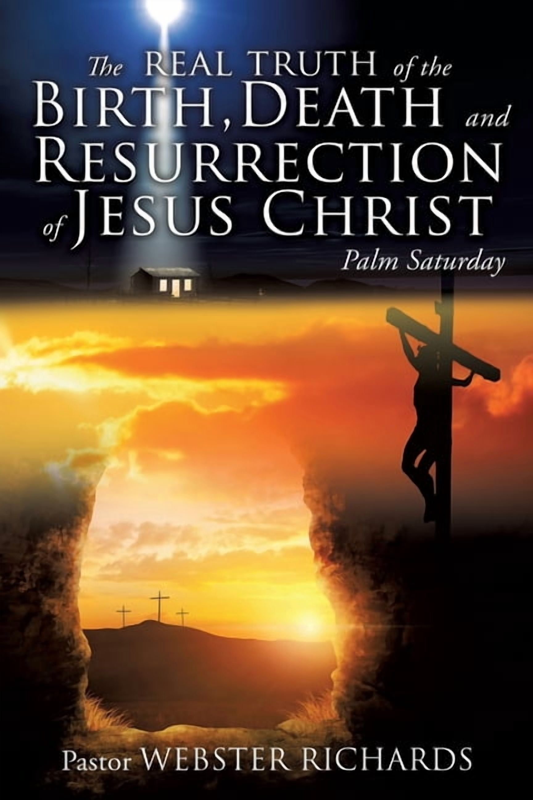 The REAL TRUTH of the BIRTH, DEATH and RESURRECTION of JESUS CHRIST ...