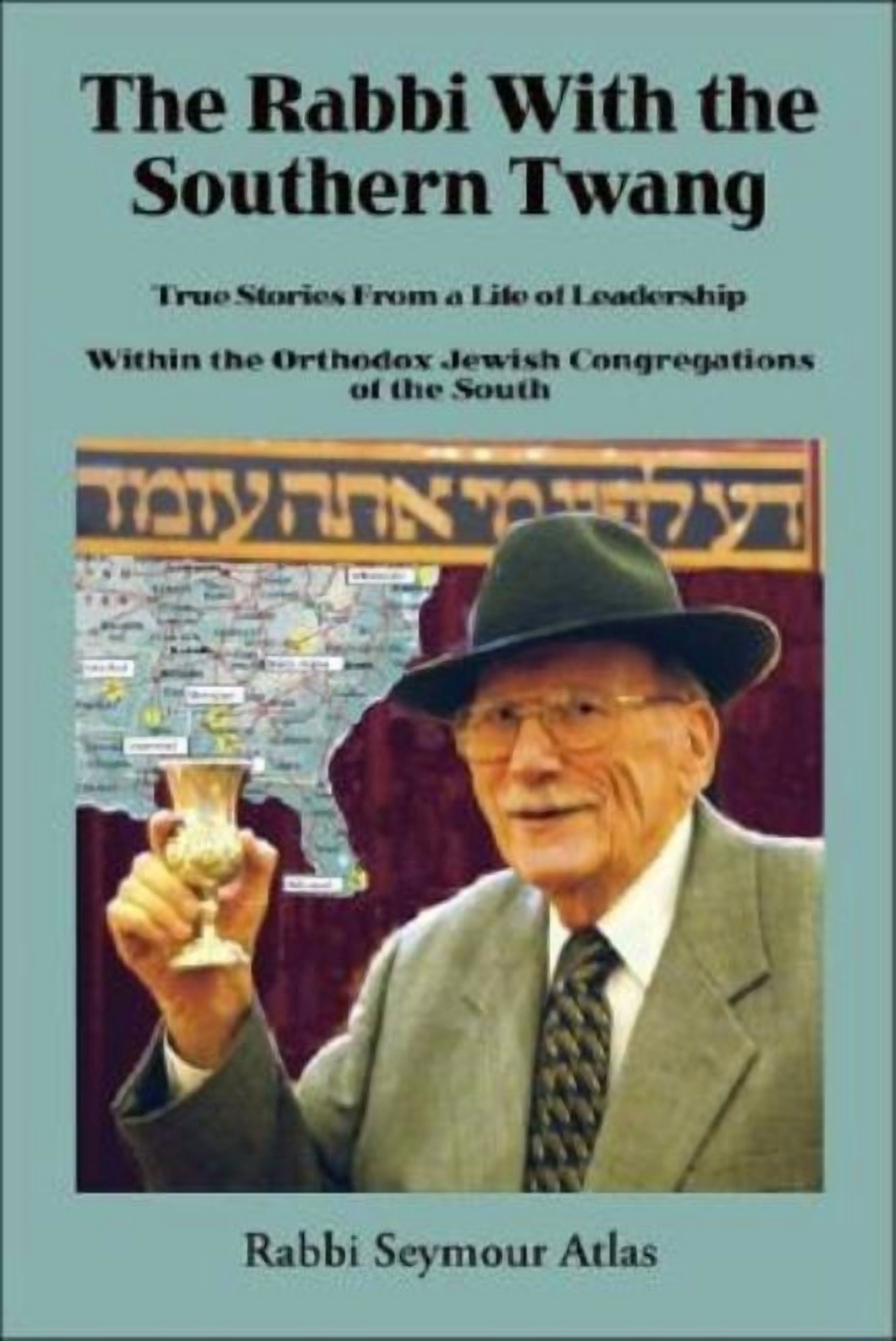 The Rabbi with the Southern Twang: True Stories from a Life of ...