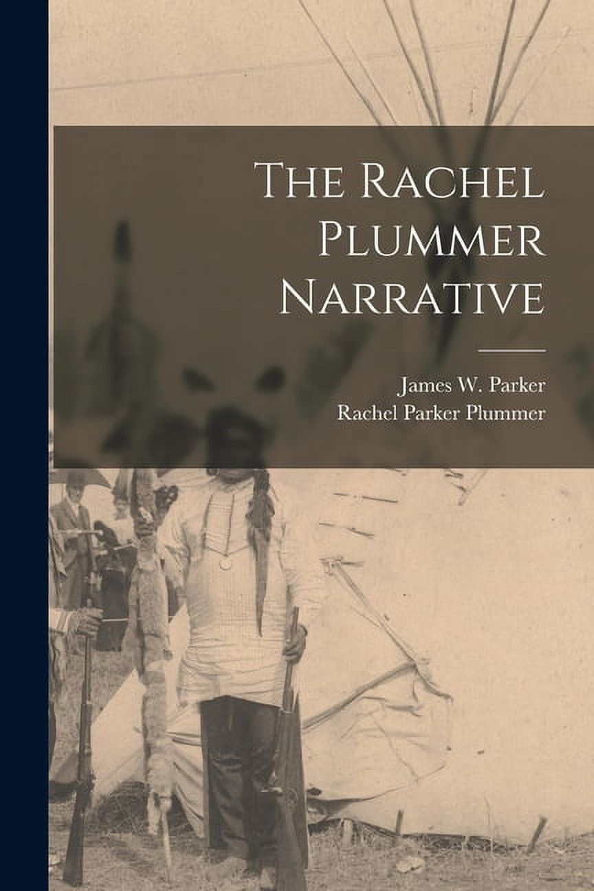 The Rachel Plummer Narrative, (Paperback) - Walmart.com