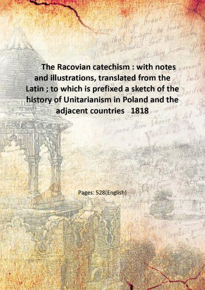 The Racovian catechism : with notes and illustrations, translated from ...