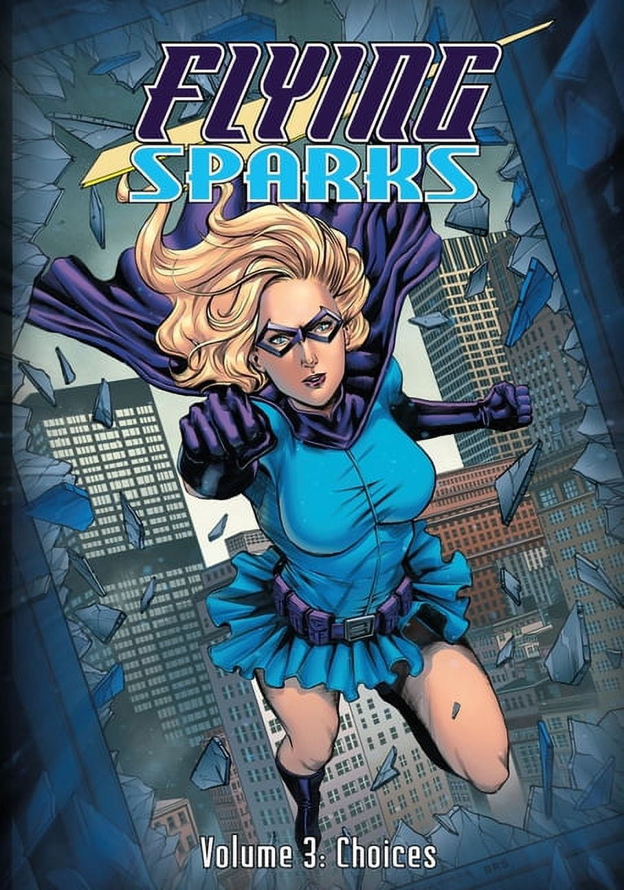 Flying Sparks Flying Sparks Volume 3: Choices, Book 3, (Paperback ...
