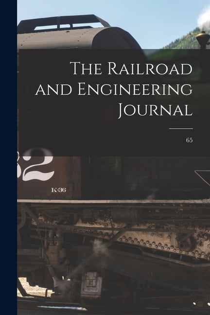 The Railroad and Engineering Journal; 65 (Paperback) - Walmart.com