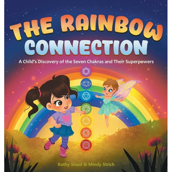 The Rainbow Connection: A Child's Discovery of the Seven Chakras and ...