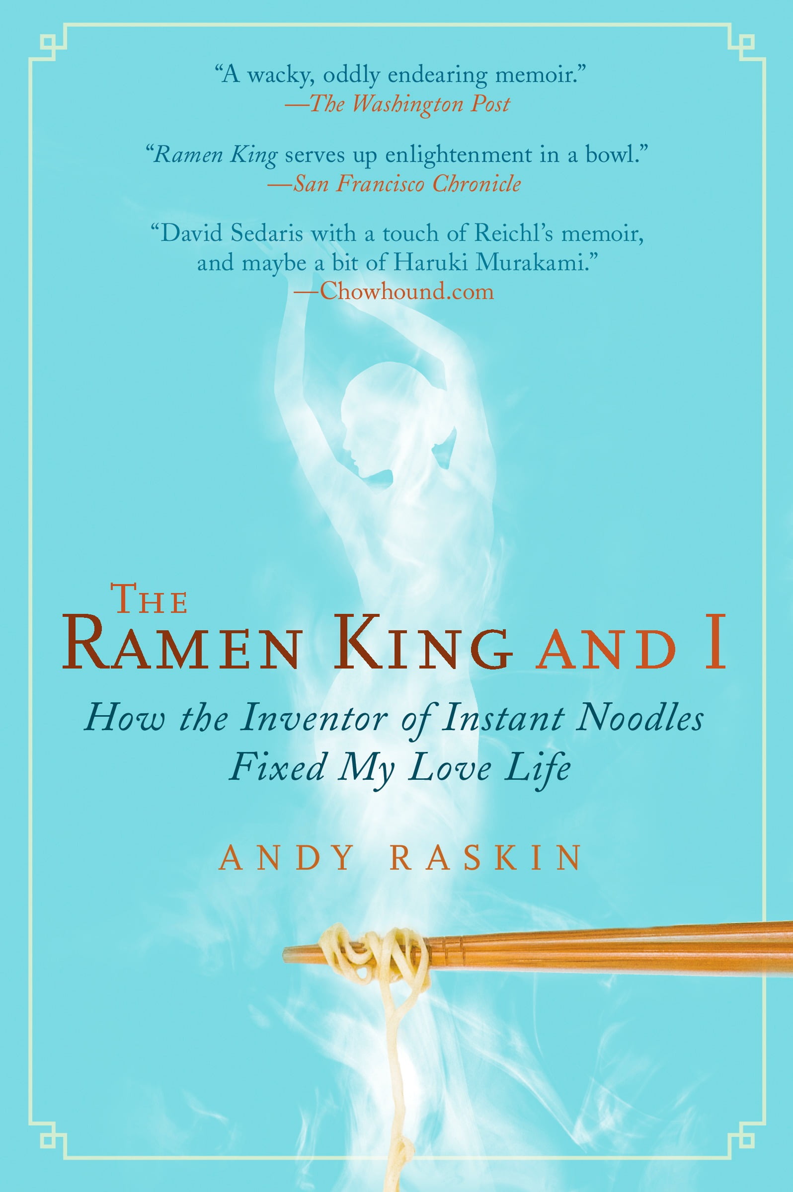 The Ramen King and I : How the Inventor of Instant Noodles Fixed My ...