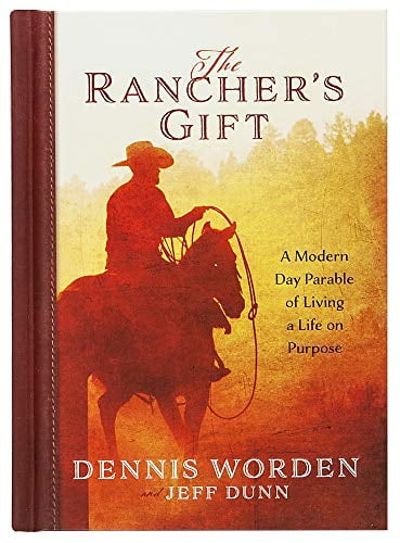 Pre-Owned The Rancher's Gift: A Modern Day Parable of Living a Life on ...