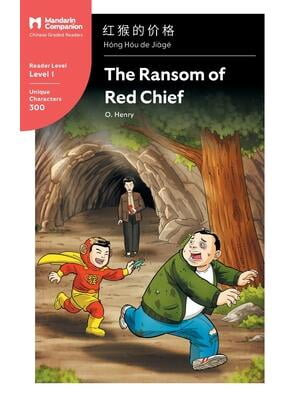 The Ransom of Red Chief: Mandarin Companion Graded Readers Level 1 ...