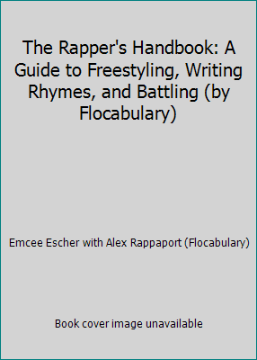 Pre-Owned The Rapper's Handbook: A Guide to Freestyling, Writing Rhymes ...