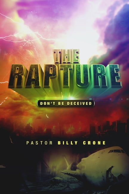 The Rapture: Don't Be Deceived - Walmart.com