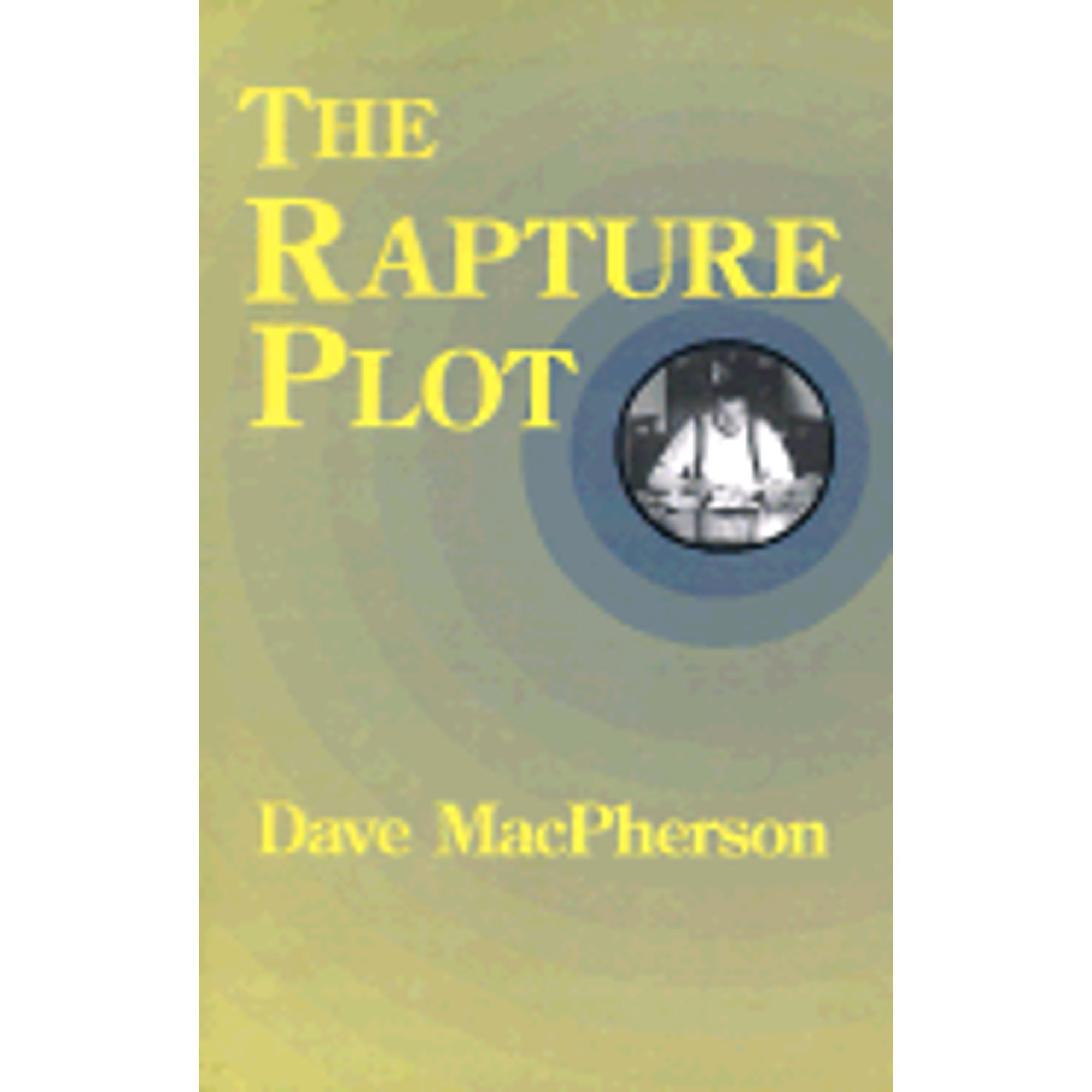 The Rapture Plot (Paperback) by Dave MacPherson - Walmart.com