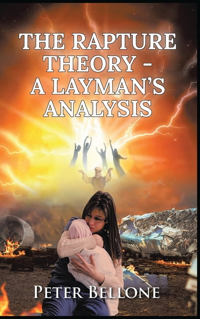 The Rapture Theory, A Layman's Analysis, (Hardcover) - Walmart.com