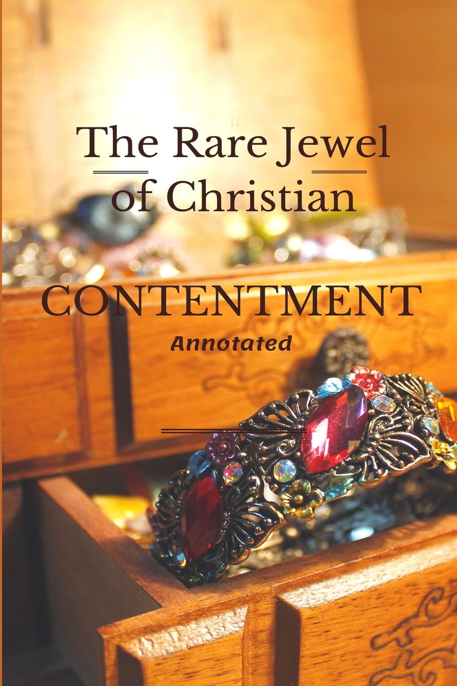 The Rare Jewel of Christian Contentment : Annotated (Paperback ...