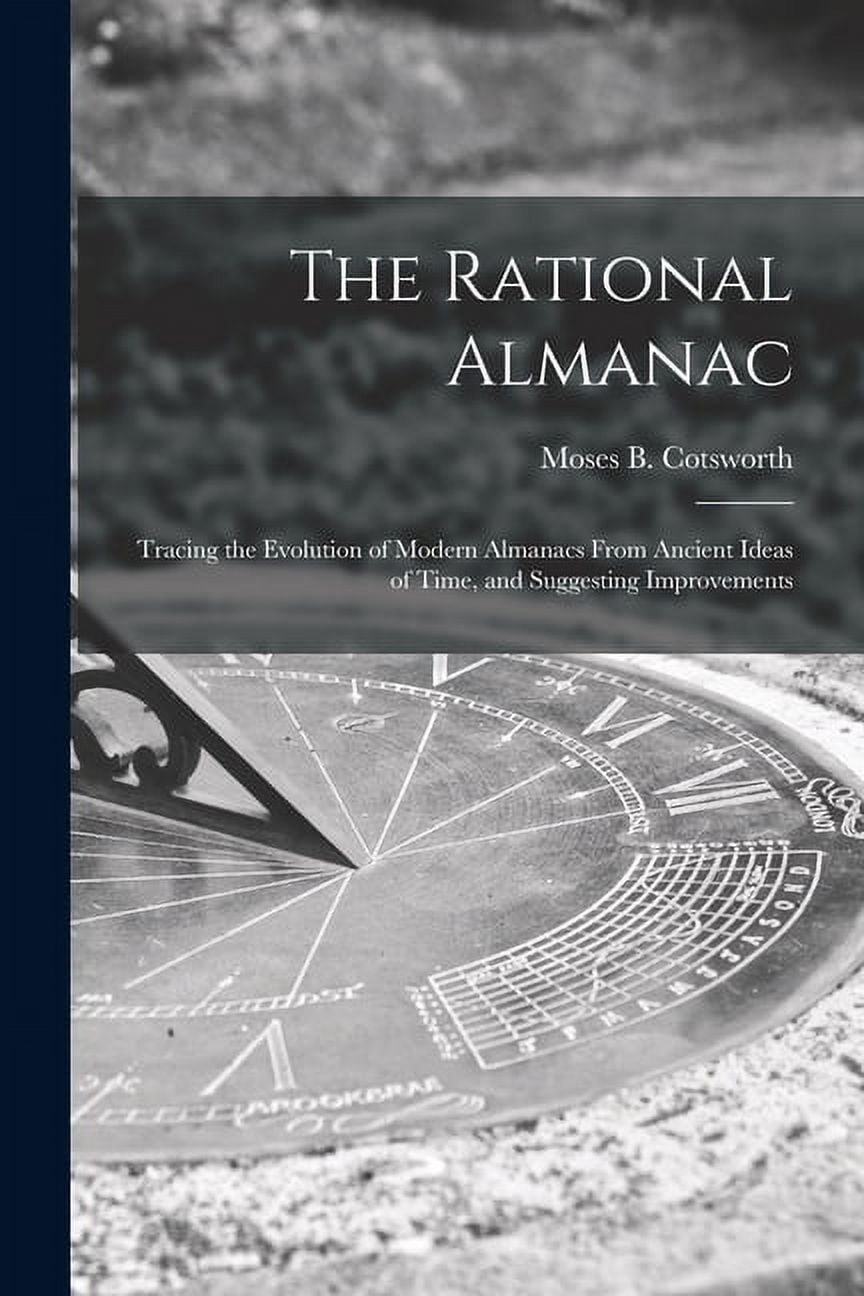 The Rational Almanac : Tracing the Evolution of Modern Almanacs From ...