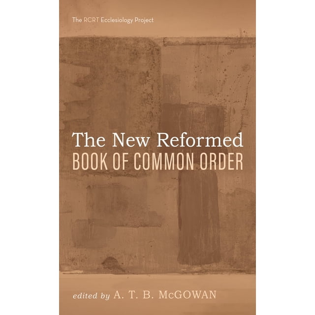The Rcrt Ecclesiology Project The New Reformed Book of Common Order ...