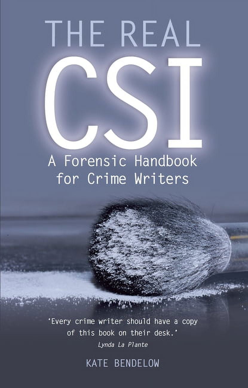 The Real Csi: A Forensics Handbook for Crime Writers, (Paperback ...