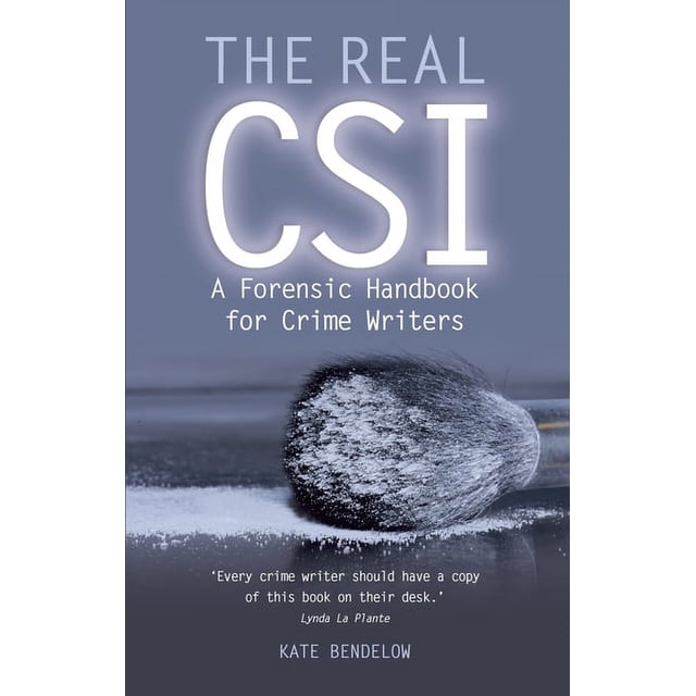 The Real Csi: A Forensics Handbook for Crime Writers, (Paperback ...