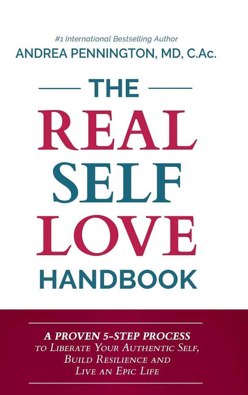 The Real Self Love Handbook: A Proven 5-Step Process to Liberate Your ...