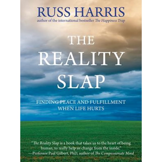The Reality Slap : Finding Peace and Fulfillment When Life Hurts ...
