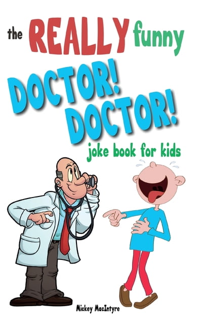 The Really Funny Doctor! Doctor! Joke Book For Kids (Paperback ...