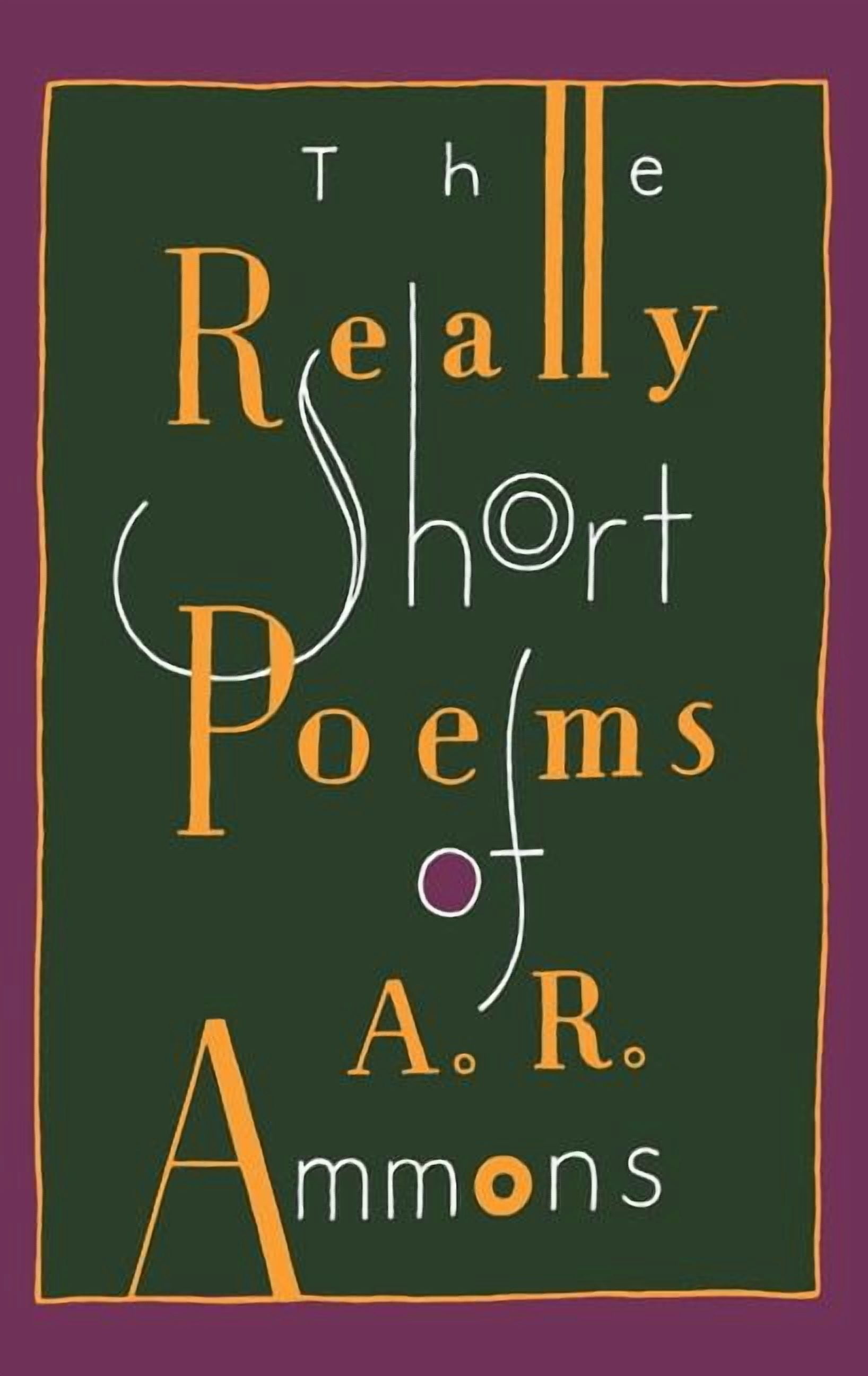 The Really Short Poems of A. R. Ammons, (Paperback) - Walmart Business ...