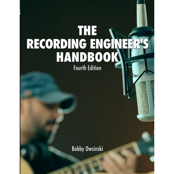 The Recording Engineer's Handbook 4th Edition (Paperback) - Walmart.com