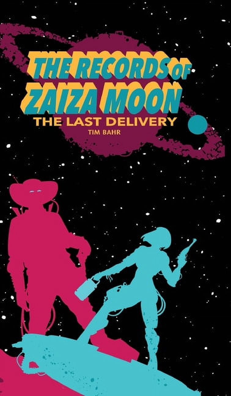 The Records of Zaiza Moon: The Last Delivery -- Tim Bahr - Walmart.com