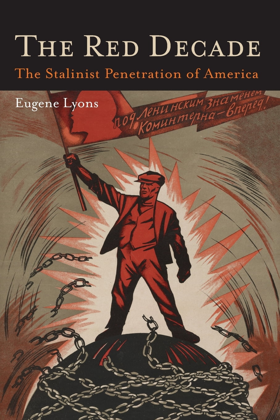 The Red Decade: The Classic Work on Communism in America During the ...