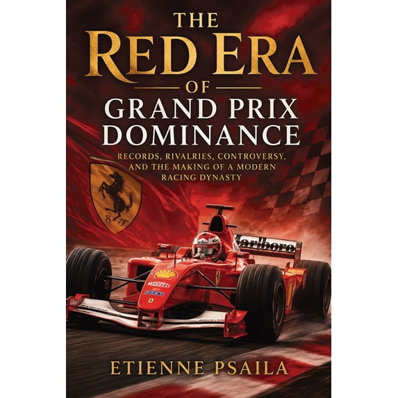 The Red Era of Grand Prix Dominance: Records, Rivalries, Controversy ...