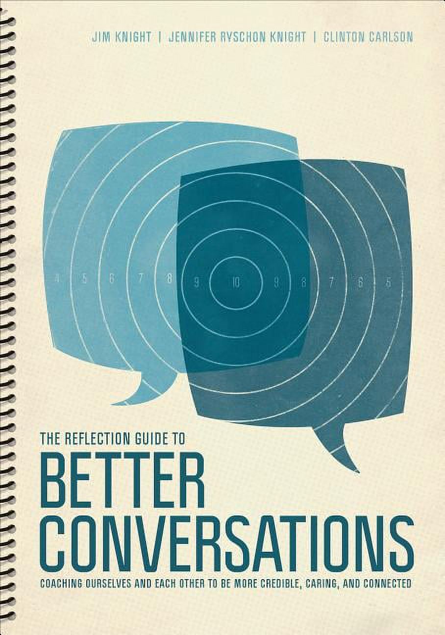 The Reflection Guide to Better Conversations: Coaching Ourselves and ...
