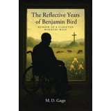 The Reflective Years of Benjamin Bird: Memoir of a Closeted Bisexual ...