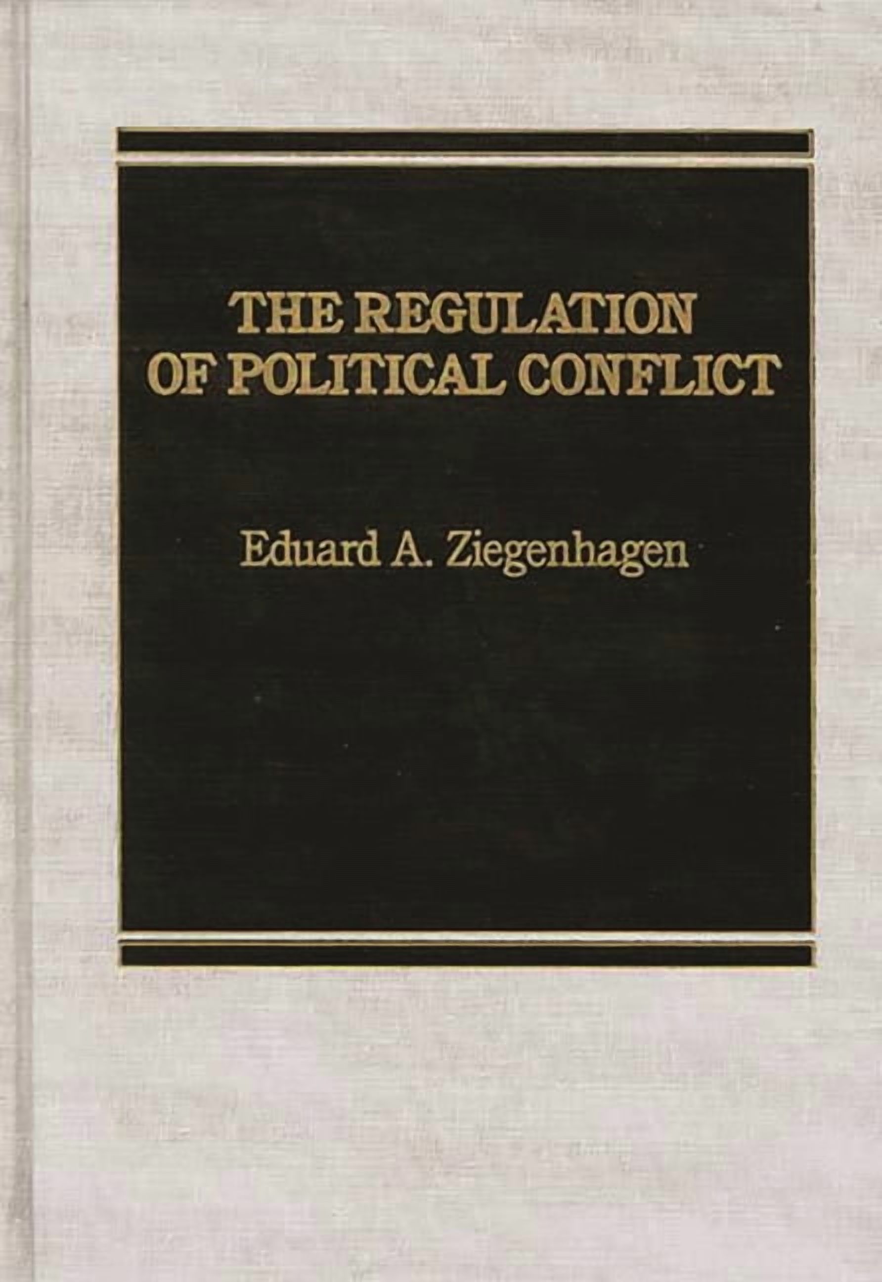 The Regulation of Political Conflict., (Hardcover) - Walmart Business ...