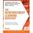 The Reinforcement Learning Workshop : Learn how to apply cutting-edge ...