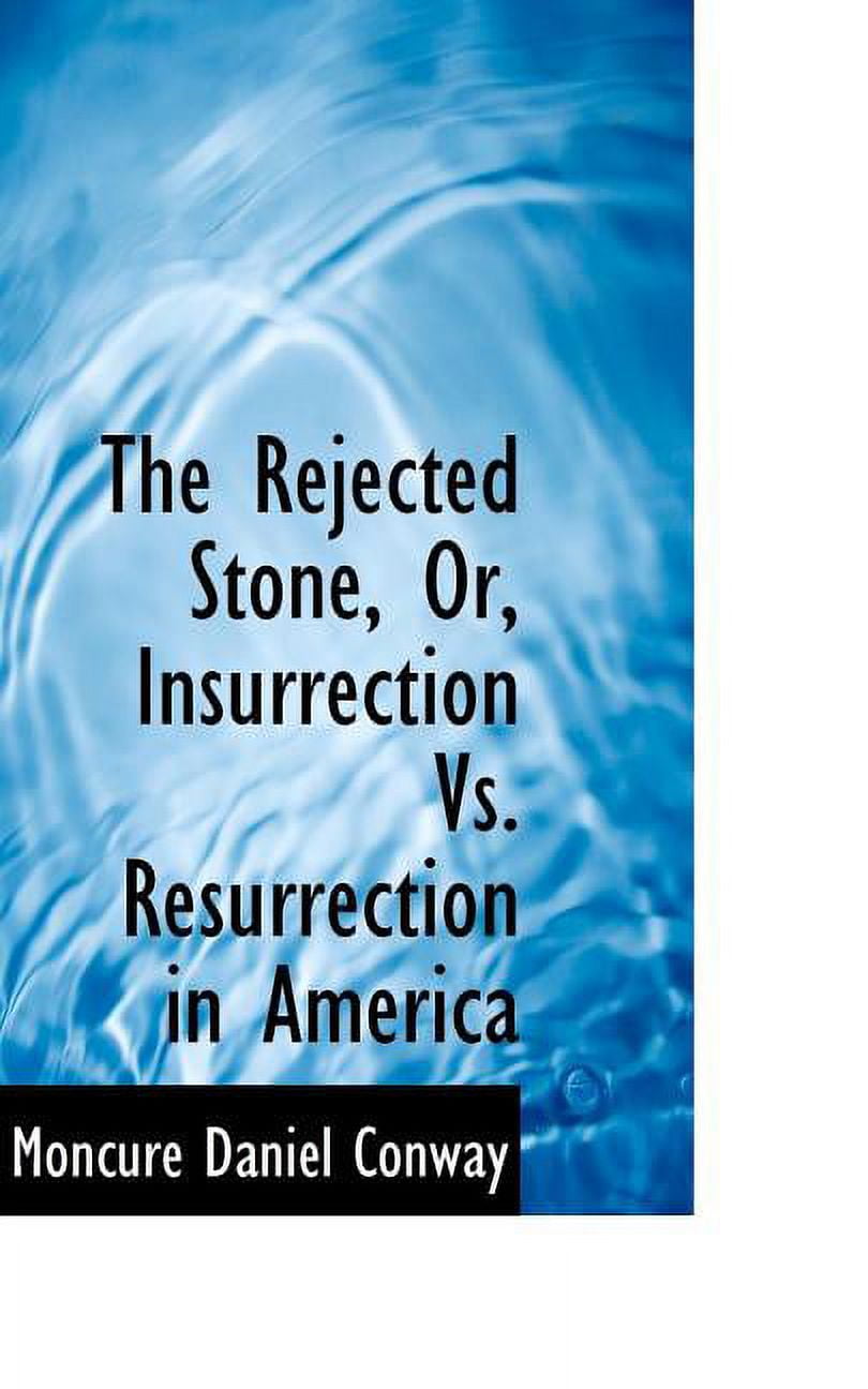 The Rejected Stone, Or, Insurrection vs. Resurrection in America ...