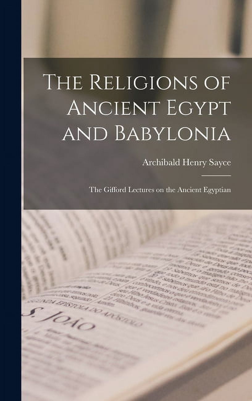 The Religions of Ancient Egypt and Babylonia; the Gifford Lectures on ...